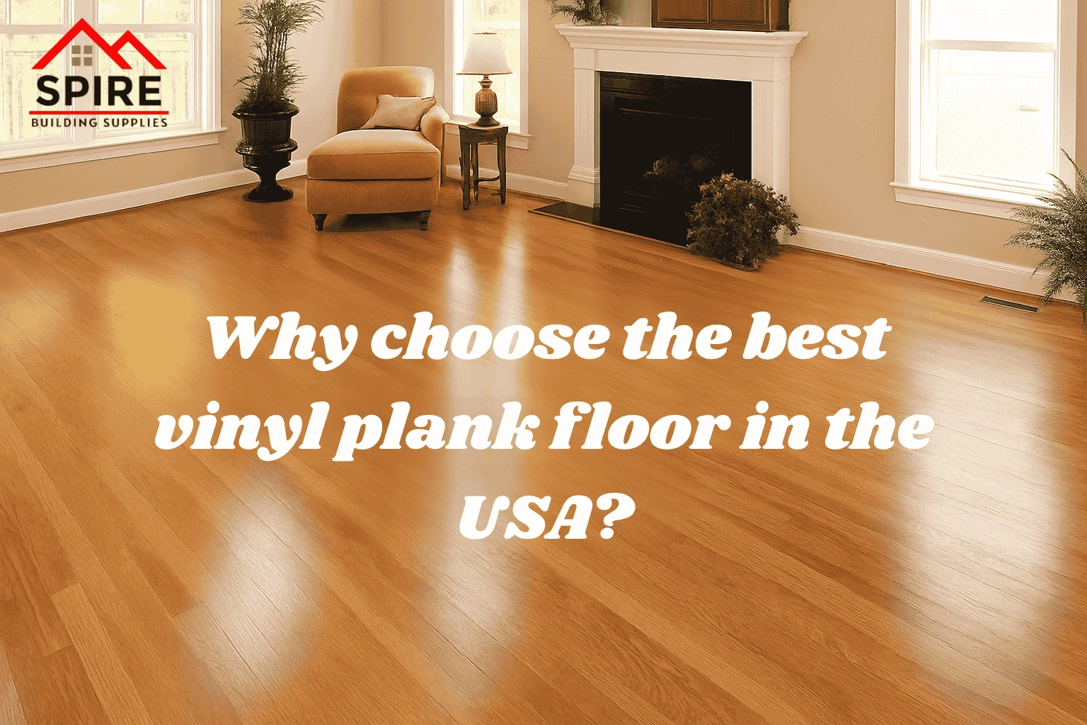 Vinyl Plank Flooring Made in USA? | Spire Building Supplies